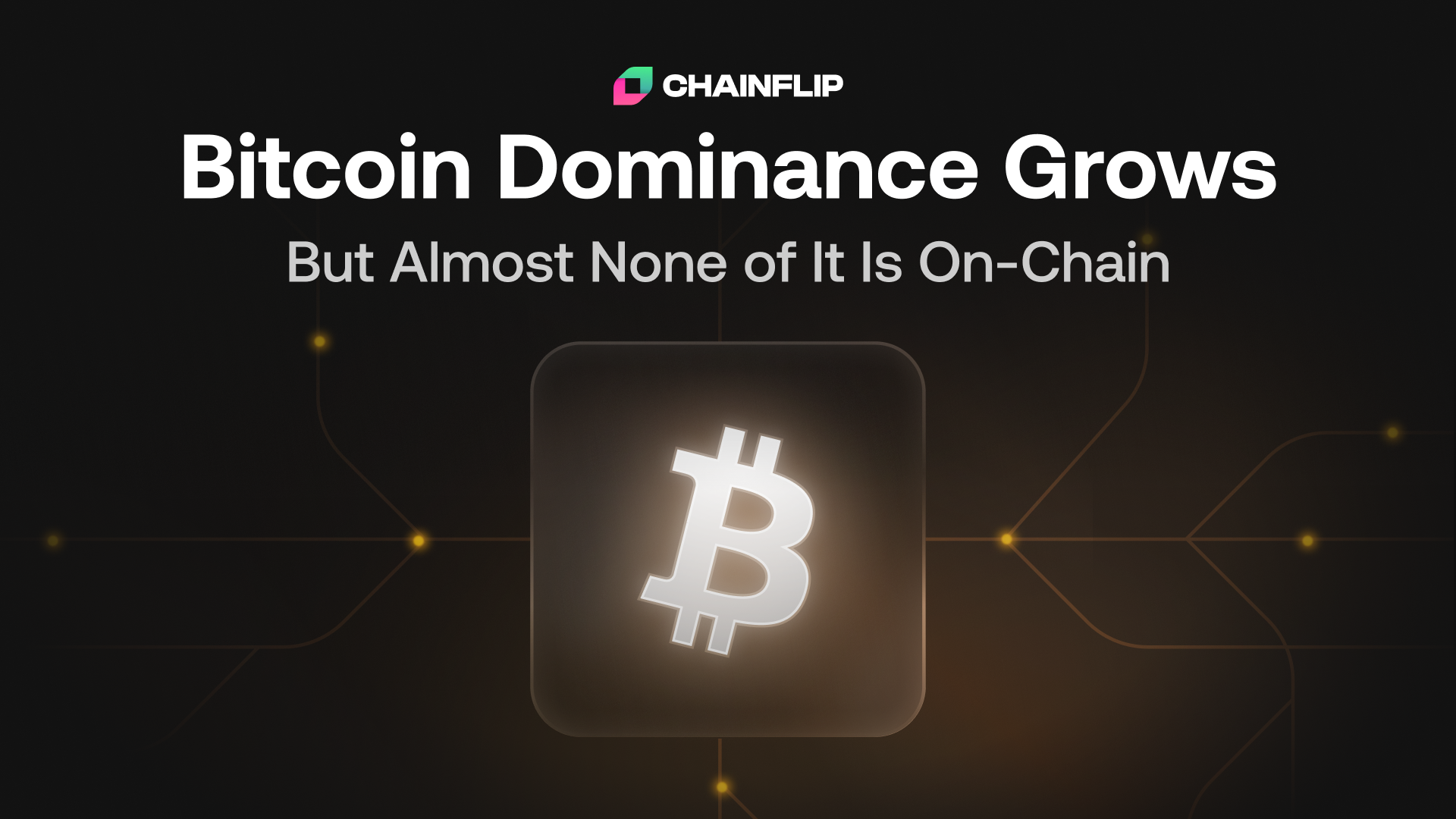 Bitcoin’s Dominance Grows: The Case for On-Chain BTC